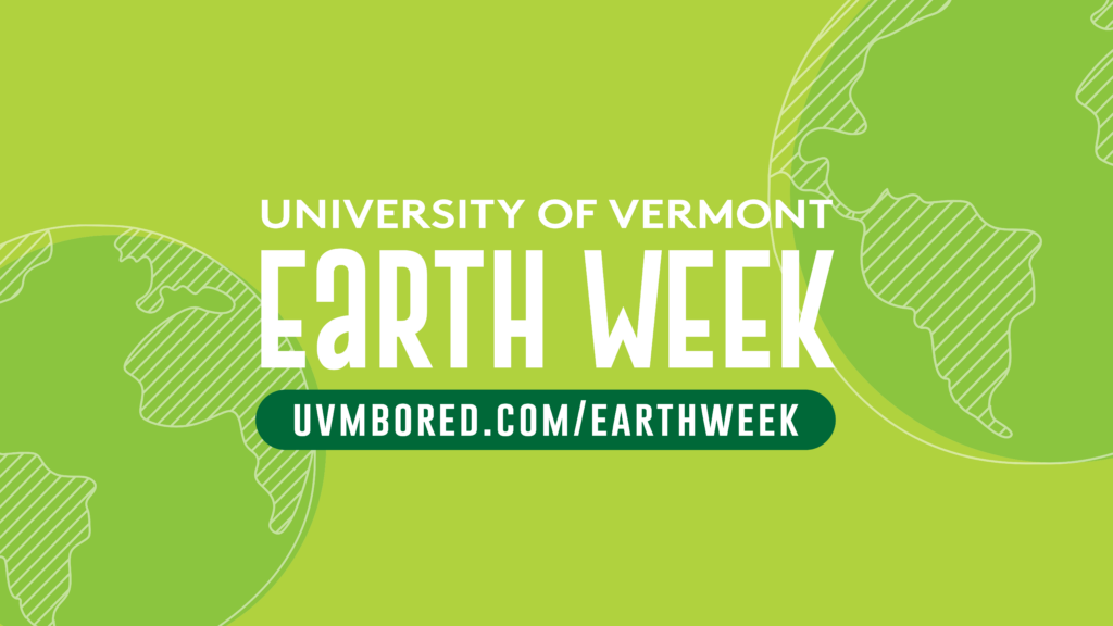 UVM Earth Week - UVM Bored